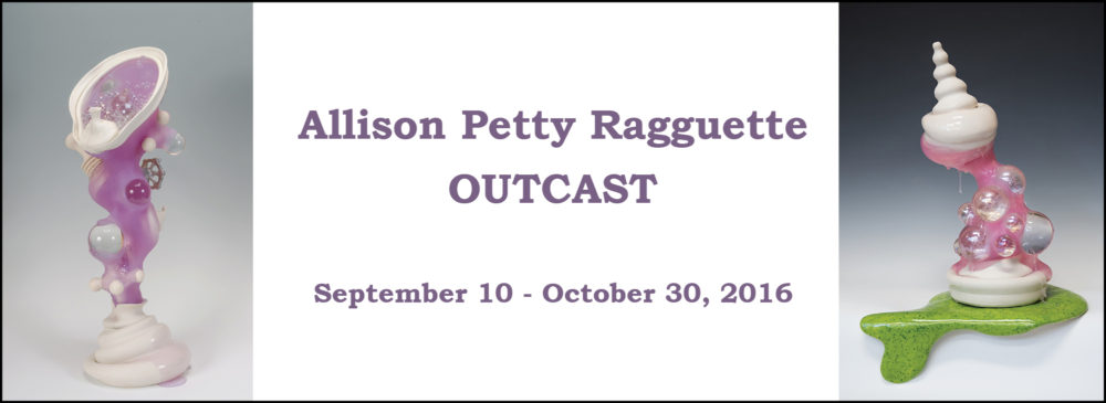 Alison Petty Ragguette: OUTCAST • September 10–October 30, 2016 ...